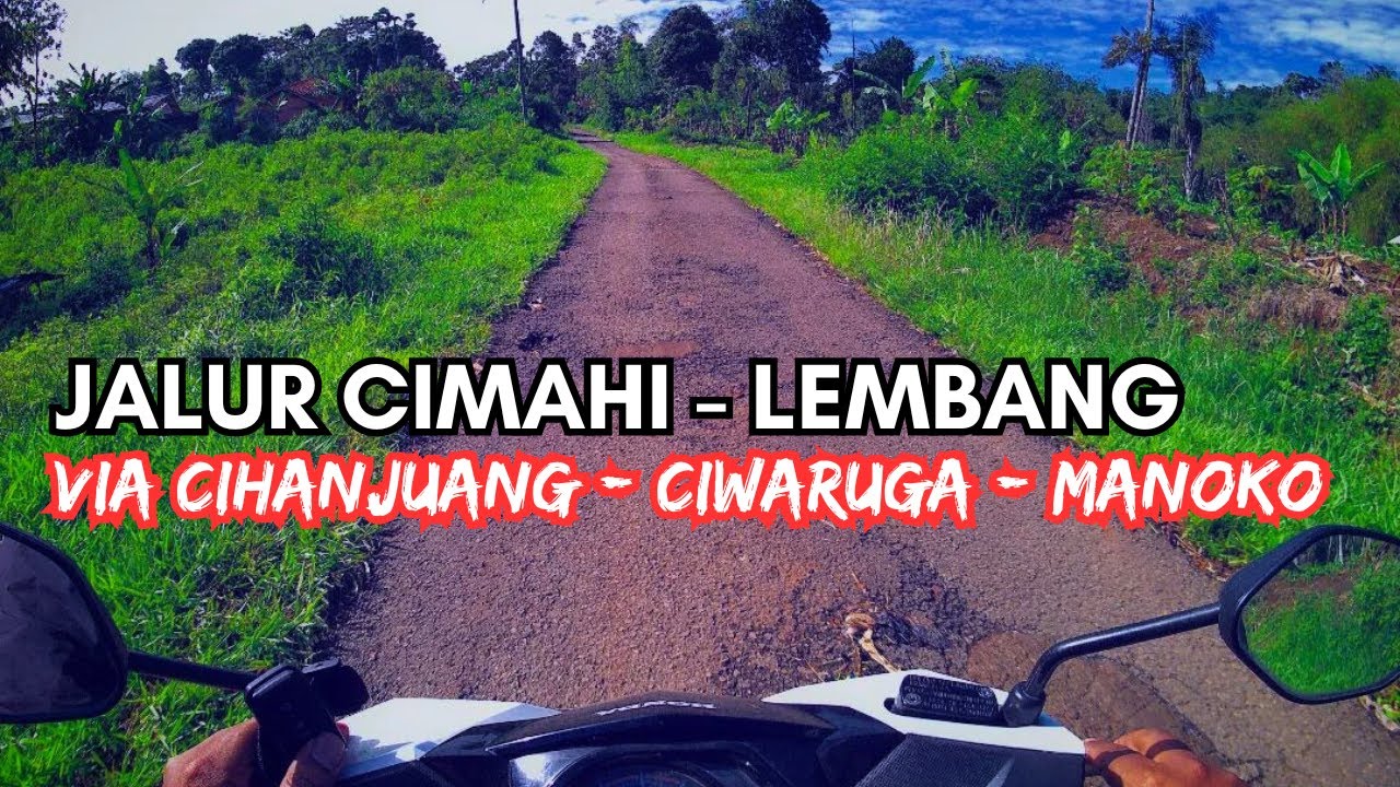 Jalur Cimahi Ke Lembang Via Cihanjuang, Ciwaruga, Dan Manoko Alternatif ...