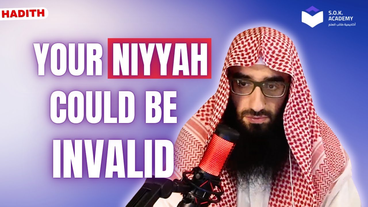 Is Your Niyyah (intention) Valid ? | SOK Academy | Ustadh AbdulAziz Al ...