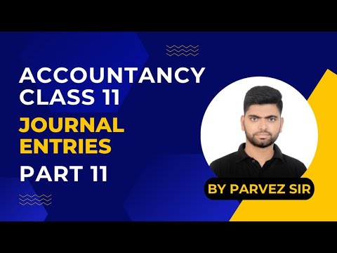 Journal Entries Part-11 Class-11th Commerce Accountancy - YouTube