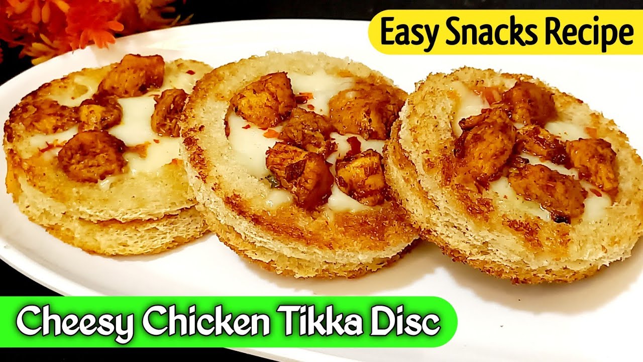 Cheesy Chicken Tikka Disc | Easy Snacks Recipe | Cheesy Bread Disc ...