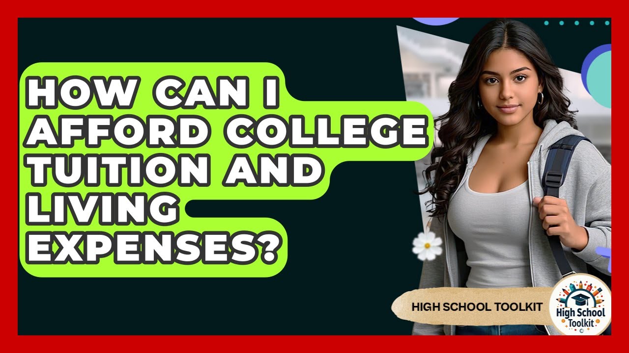 How Can I Afford College Tuition And Living Expenses? - High School ...