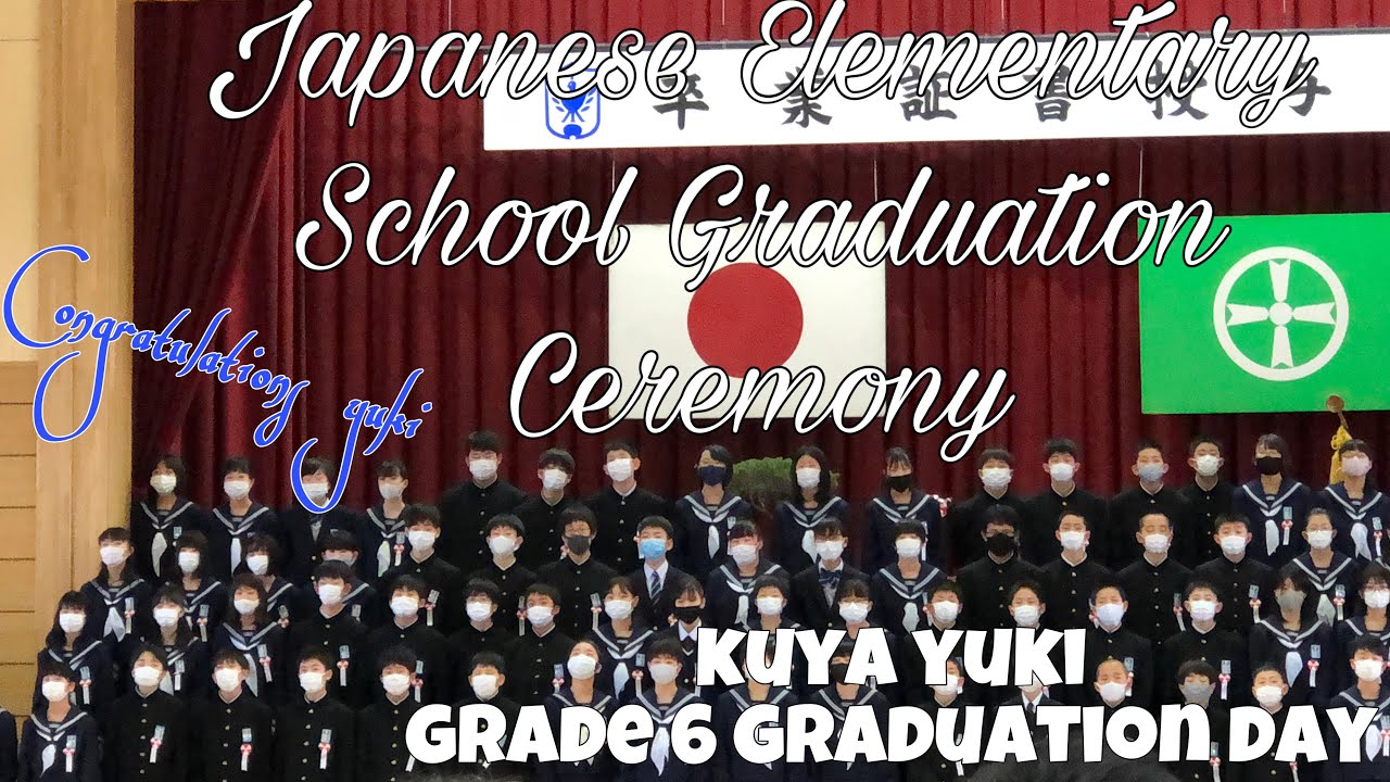 JAPANESE ELEMENTARY SCHOOL GRADUATION CEREMONY | MY SON GRADE SIX ...