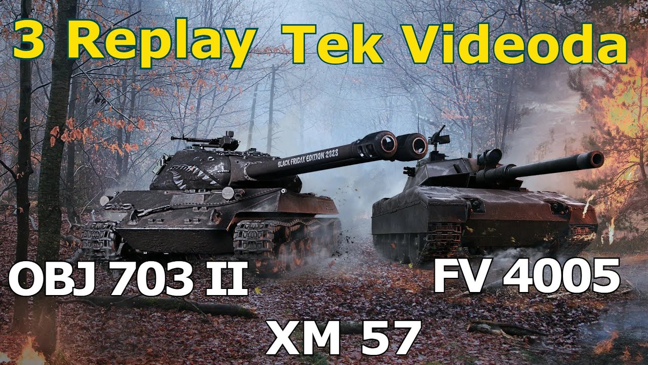 3 Replay Tek Videoda (FV 4005 - XM 57 - OBJ 703) - YouTube