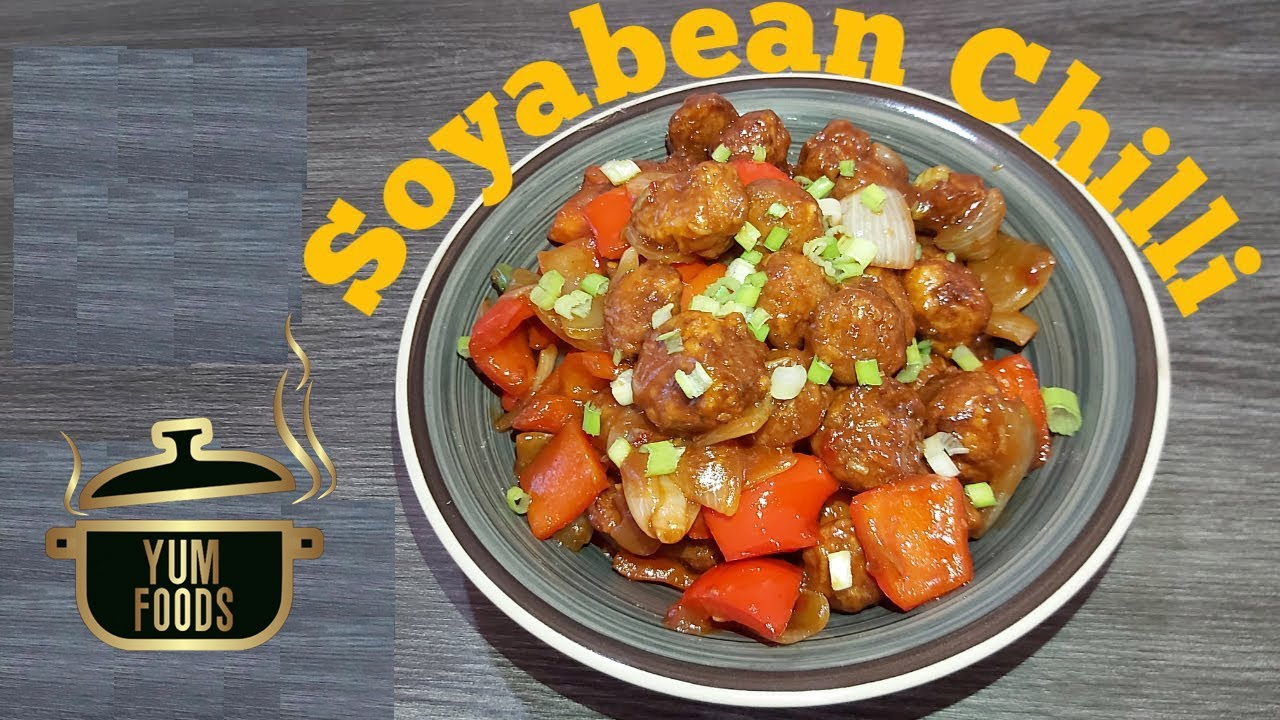 Soyabean chilli Recipe | Soya Chilli | Soya Manchurian | Yum Foods ...