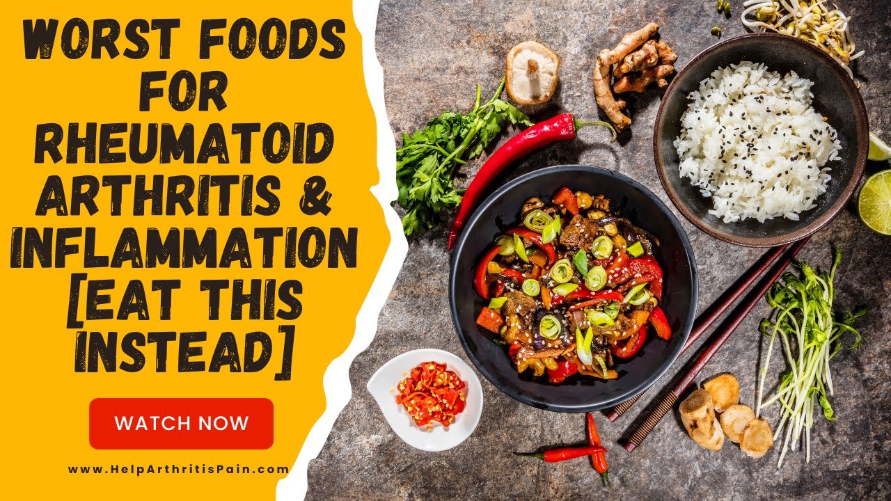 WORST Foods For Rheumatoid Arthritis & Inflammation EAT This Instead ...