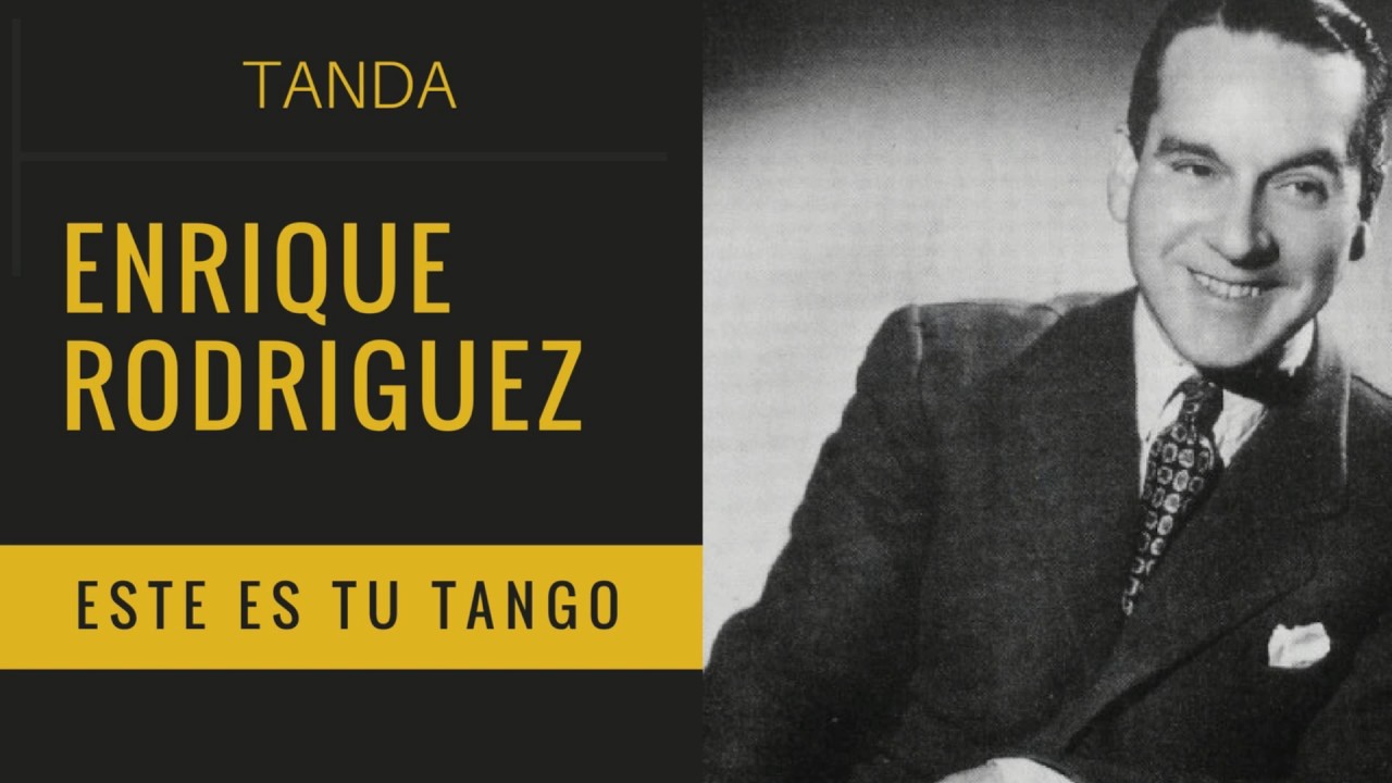 Tanda: Enrique Rodriguez - Este es tu tango (1941/45) - YouTube