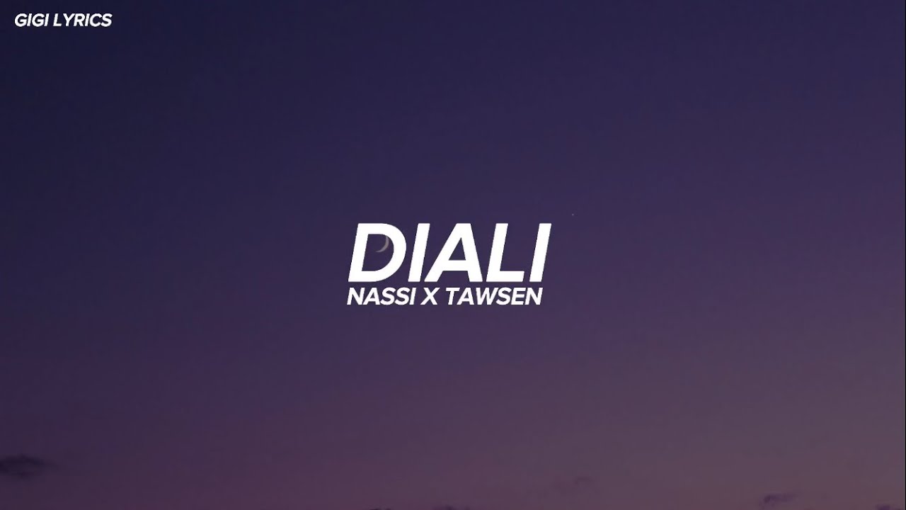 NASSI x TAWSEN - DIALI (Lyrics) - YouTube