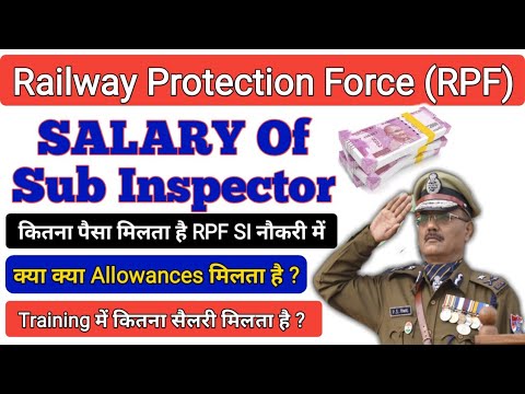 Railway RPF SUB INSPECTOR (SI) Salary 2018 !! Salary Of RPF SI On ...