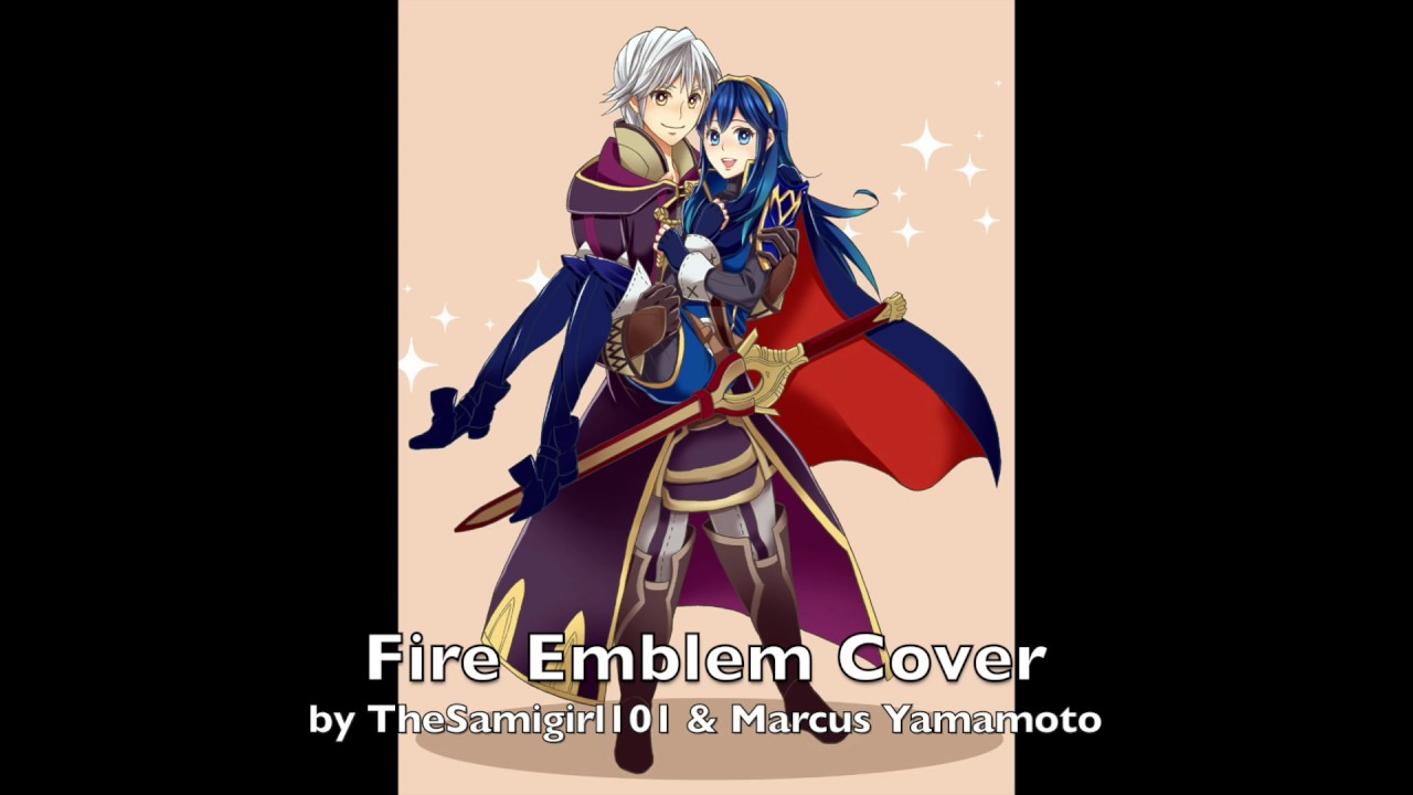 Fire Emblem Cover Thesamigirl101 And Marcus Yamamoto Youtube