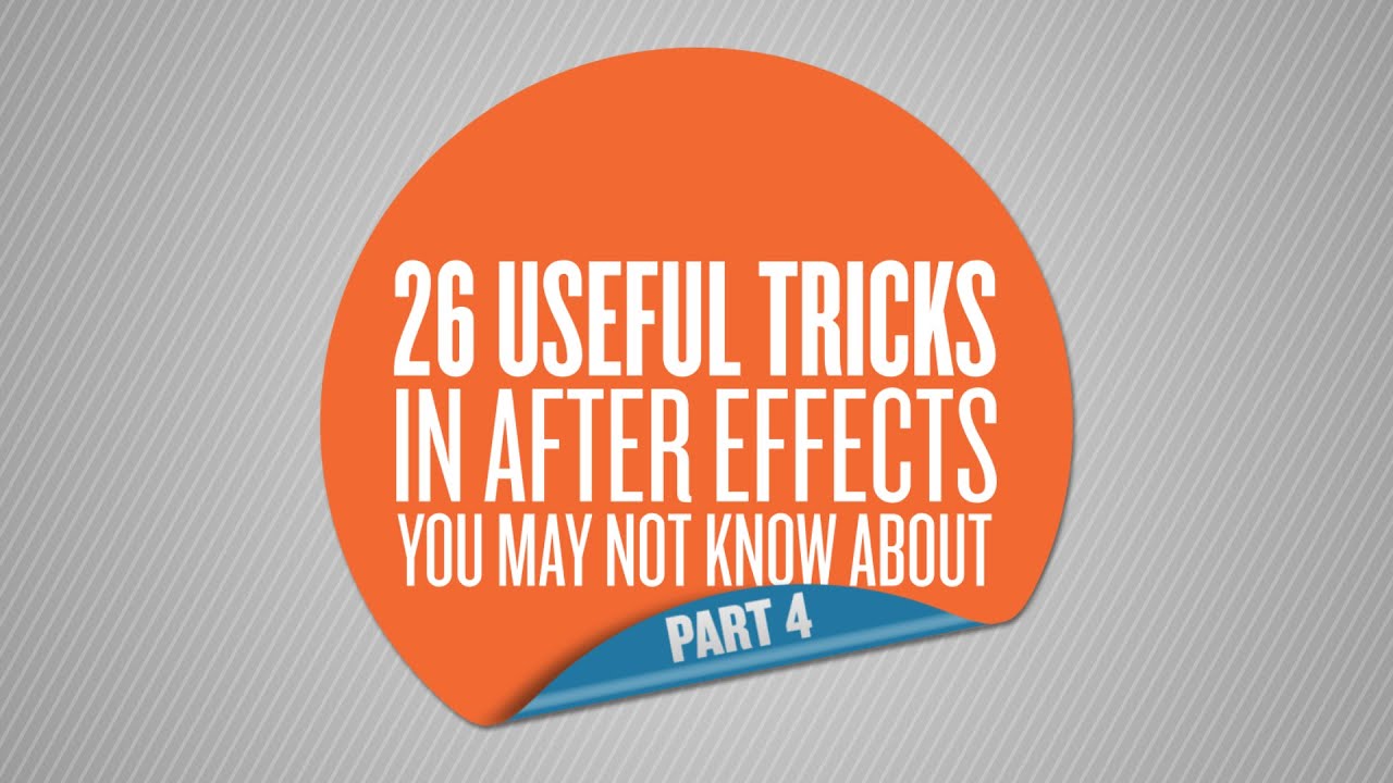 26 Useful Tricks in After Effects You May Not Know About – Part 4 of 5 ...
