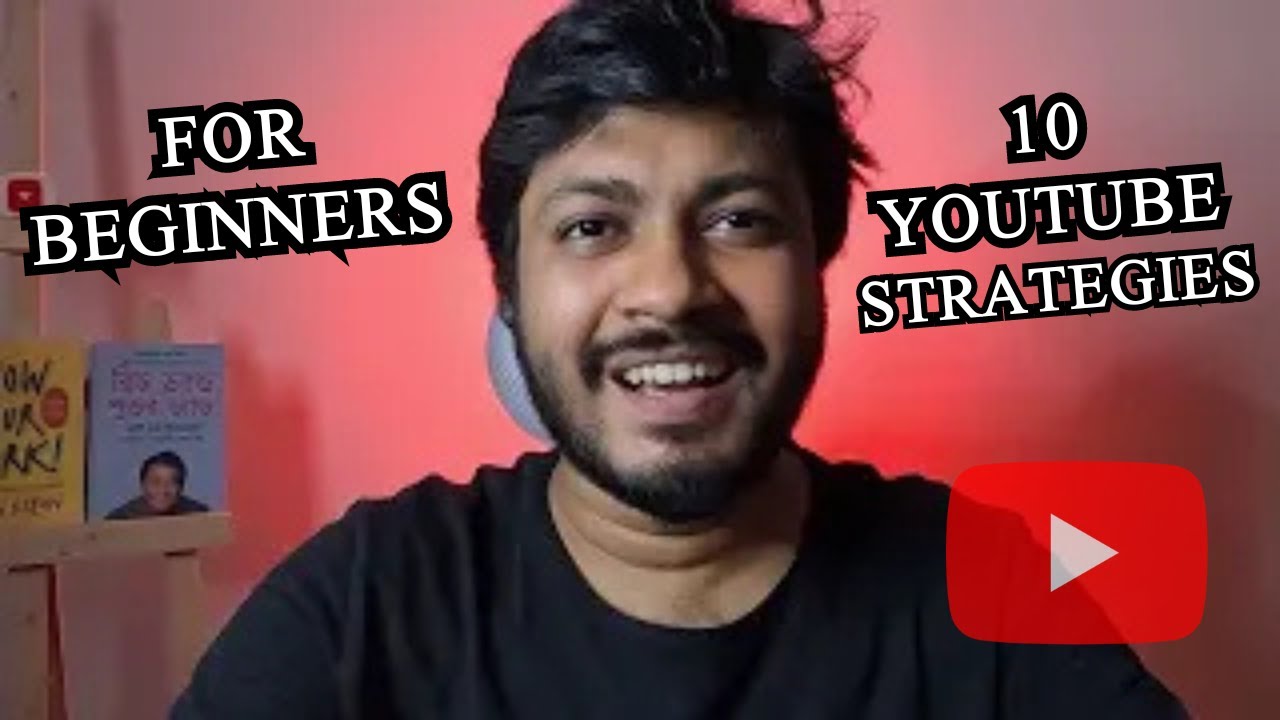 10 YouTube Strategies For Beginners to Start a Channel - YouTube