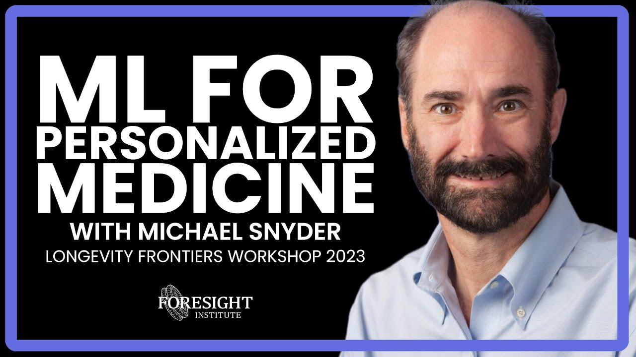 Michael Snyder | ML for Personalized Medicine @ Longevity Frontiers ...
