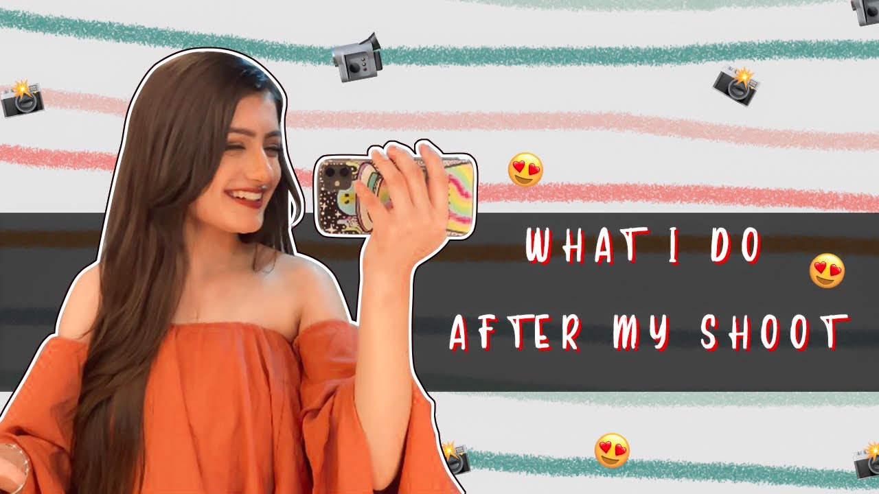 WHAT DO I DO AFTER MY SHOOT!! || AMULYA RATTAN - YouTube