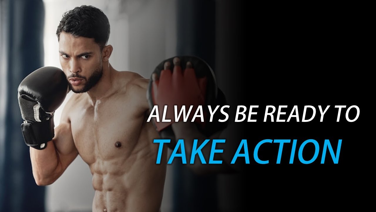 ALWAYS BE READY TAKE ACTION - Best Motivational Video - YouTube