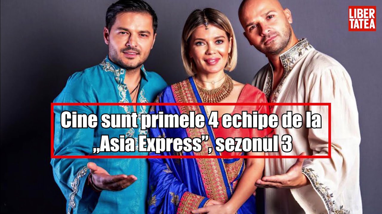 Cine sunt primele 4 echipe de la „Asia Express”, sezonul 3 - YouTube