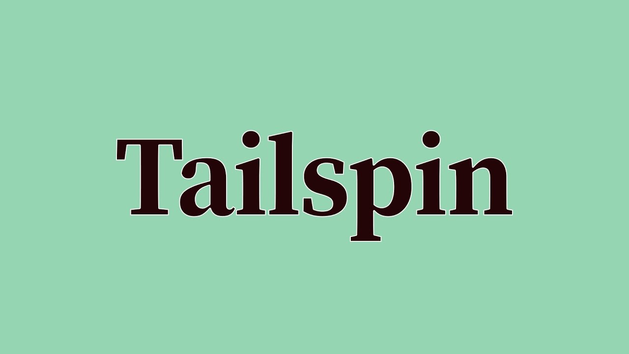 Tailspin Pronunciation and Meaning - YouTube