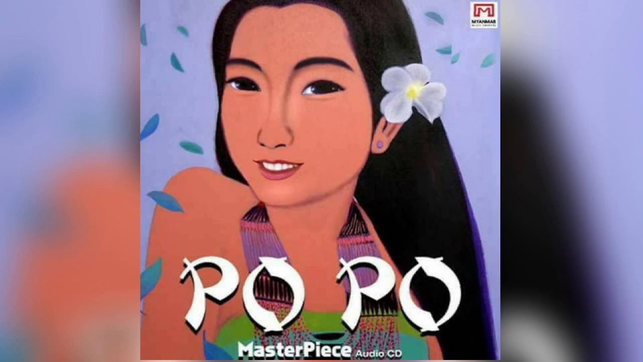 မငိုပါနဲ့ - Po Po (Feat : R Zar Ni,He Lay,Ni Ni Khin Zaw,Nge Ngel Lay ...