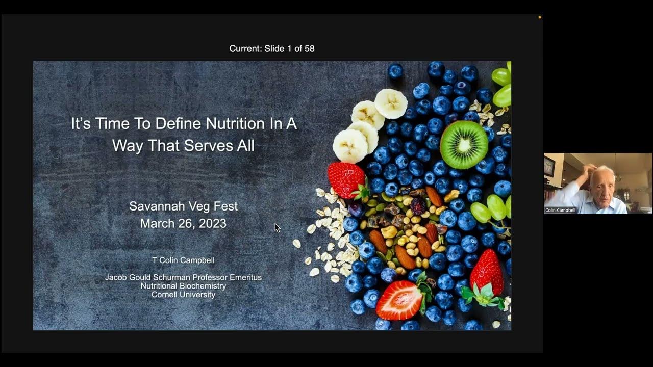 T. Colin Campbell PhD LECTURE + Q & A “It’s Time To Define Nutrition In A Way That Serves All ...