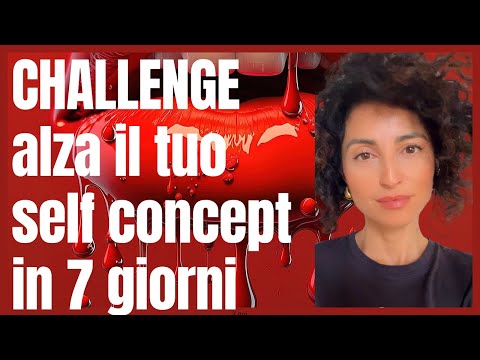 Challenge: alza il tuo self concept in 7 giorni | Denisa Ianculescu