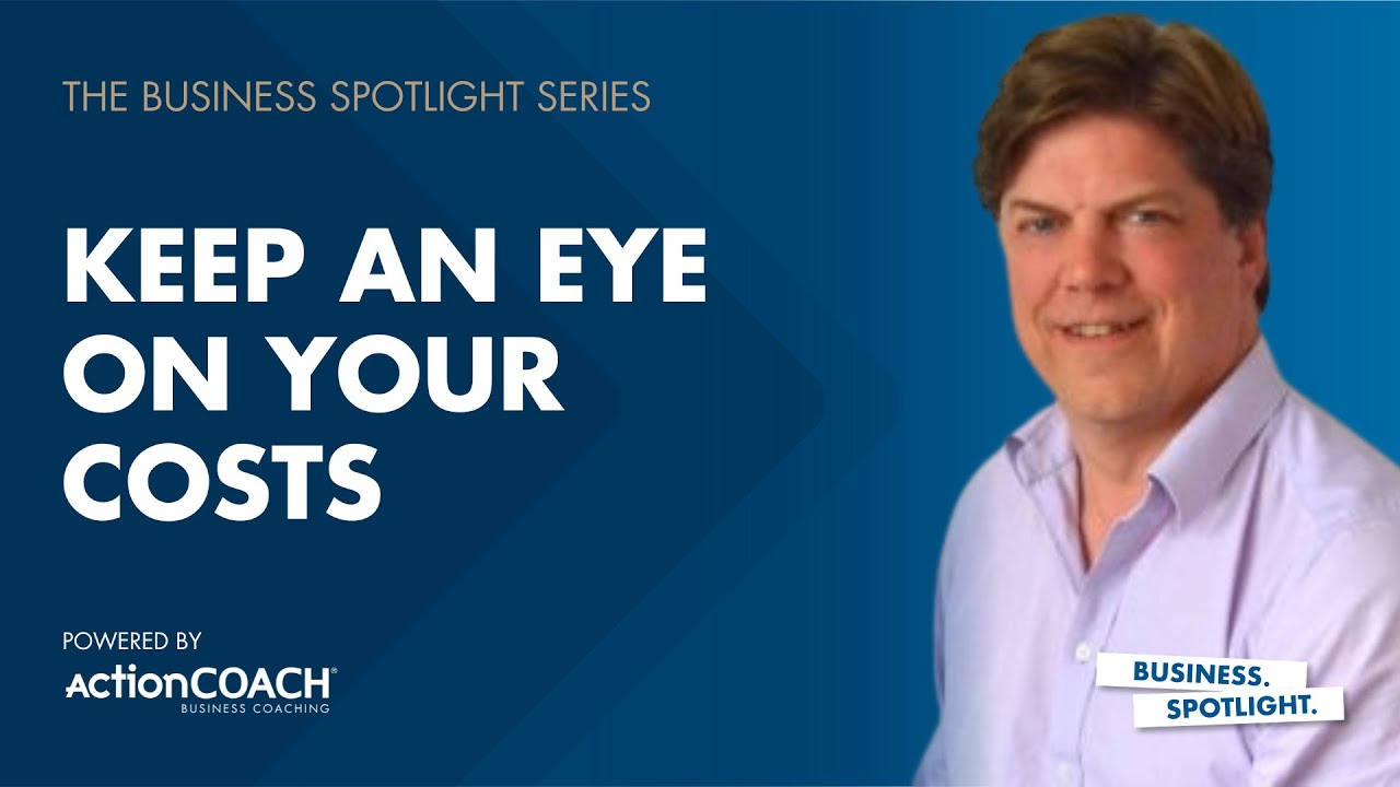 KEEP AN EYE ON YOUR COSTS | With Nigel Adams | The Business Spotlight ...