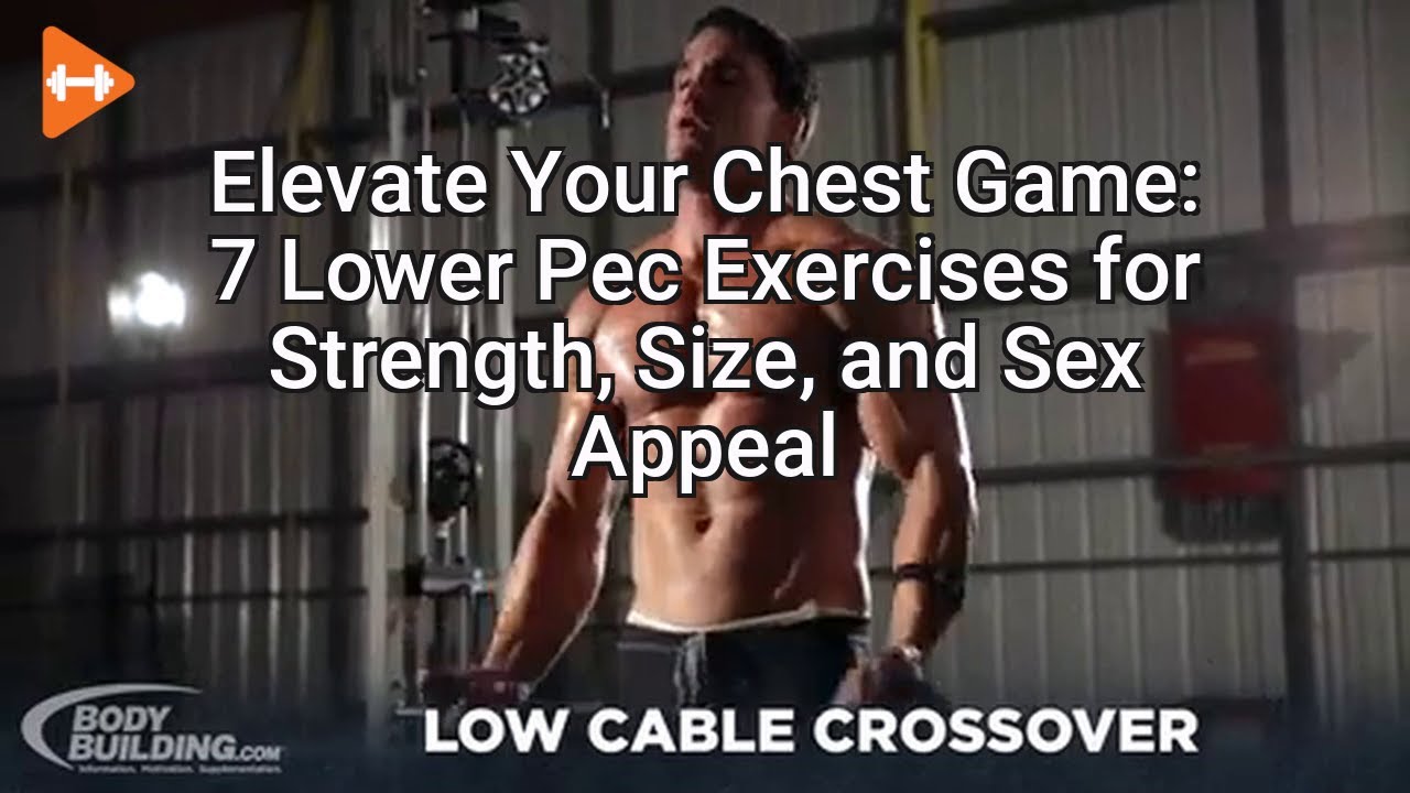 Elevate Your Chest Game: 7 Lower Pec Exercises for Strength, Size, and ...