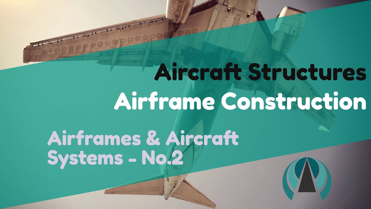 Aircraft Structures - Airframe Construction - Airframes & Aircraft ...