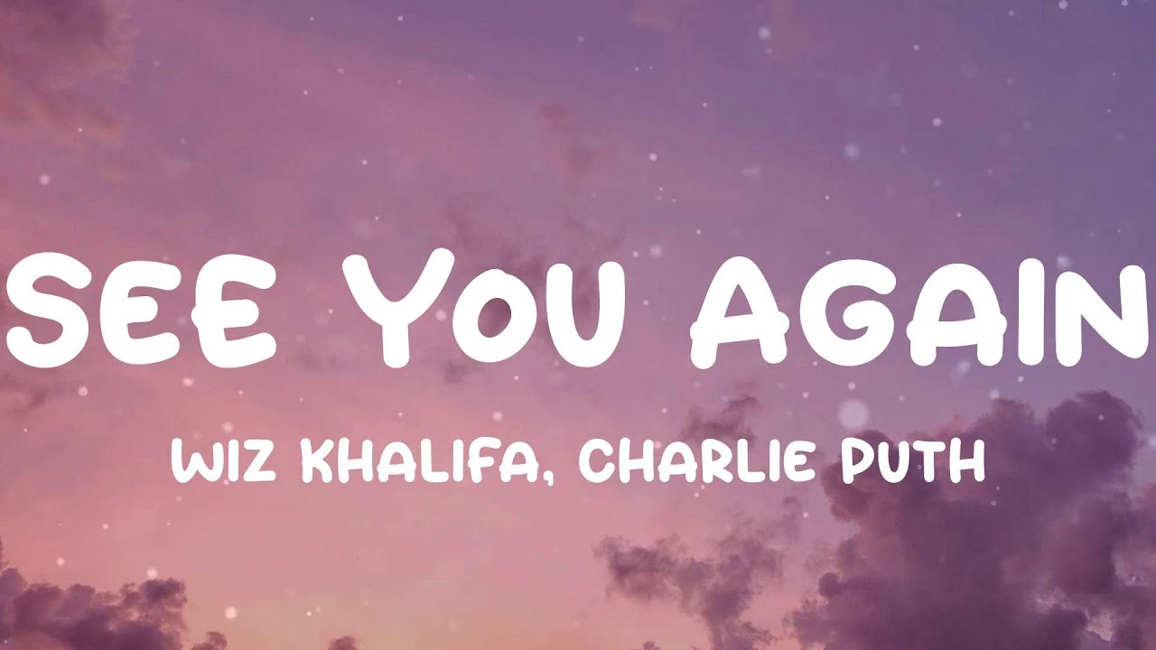 Wiz Khalifa, Charlie Puth - See You Again (Lyrics) - YouTube