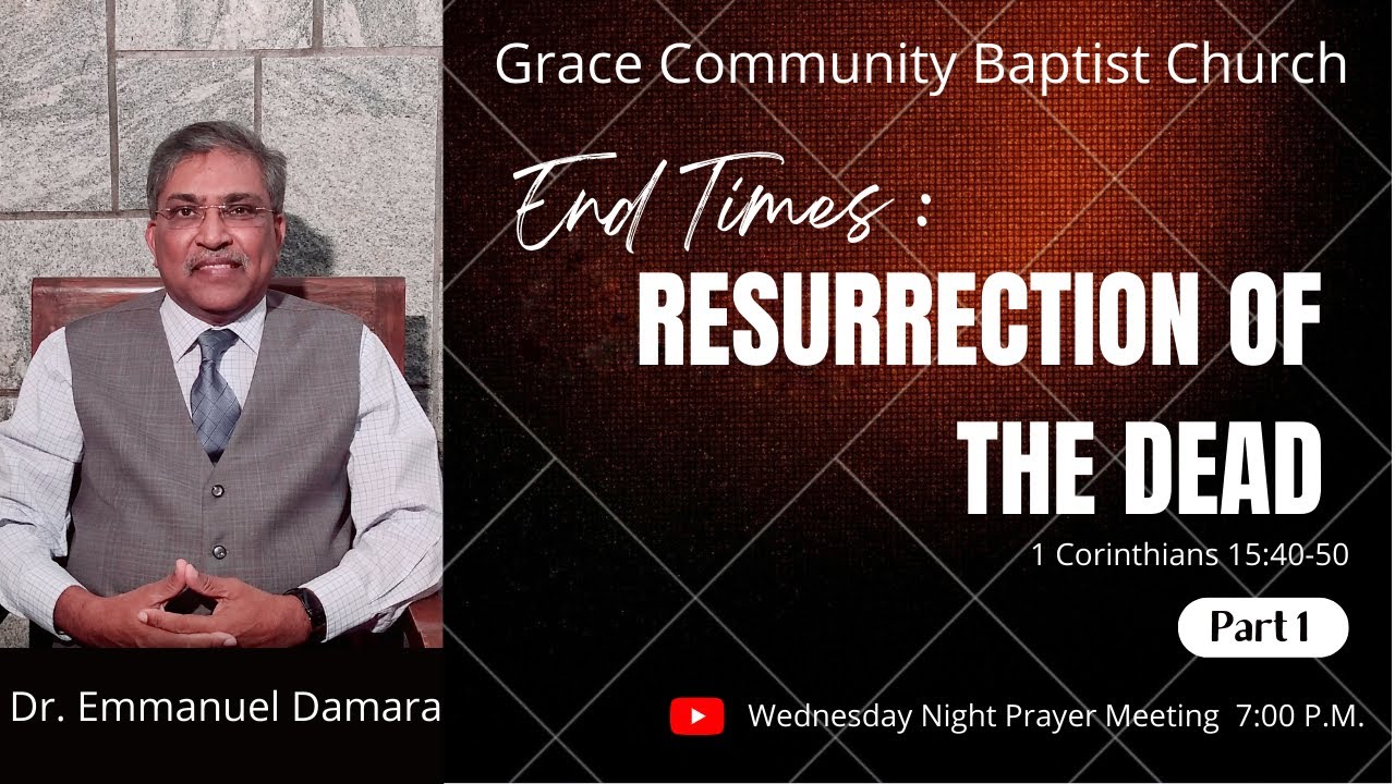 End Times :-Resurrection of the Dead (Part 1) 1Corinthians 15:40-50 ...