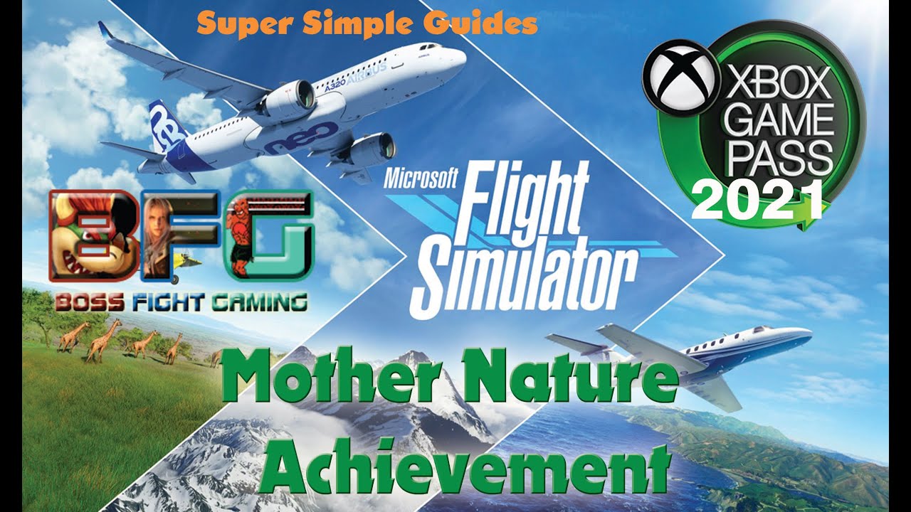 Microsoft Flight Simulator Mother Nature Achievement Guide - YouTube