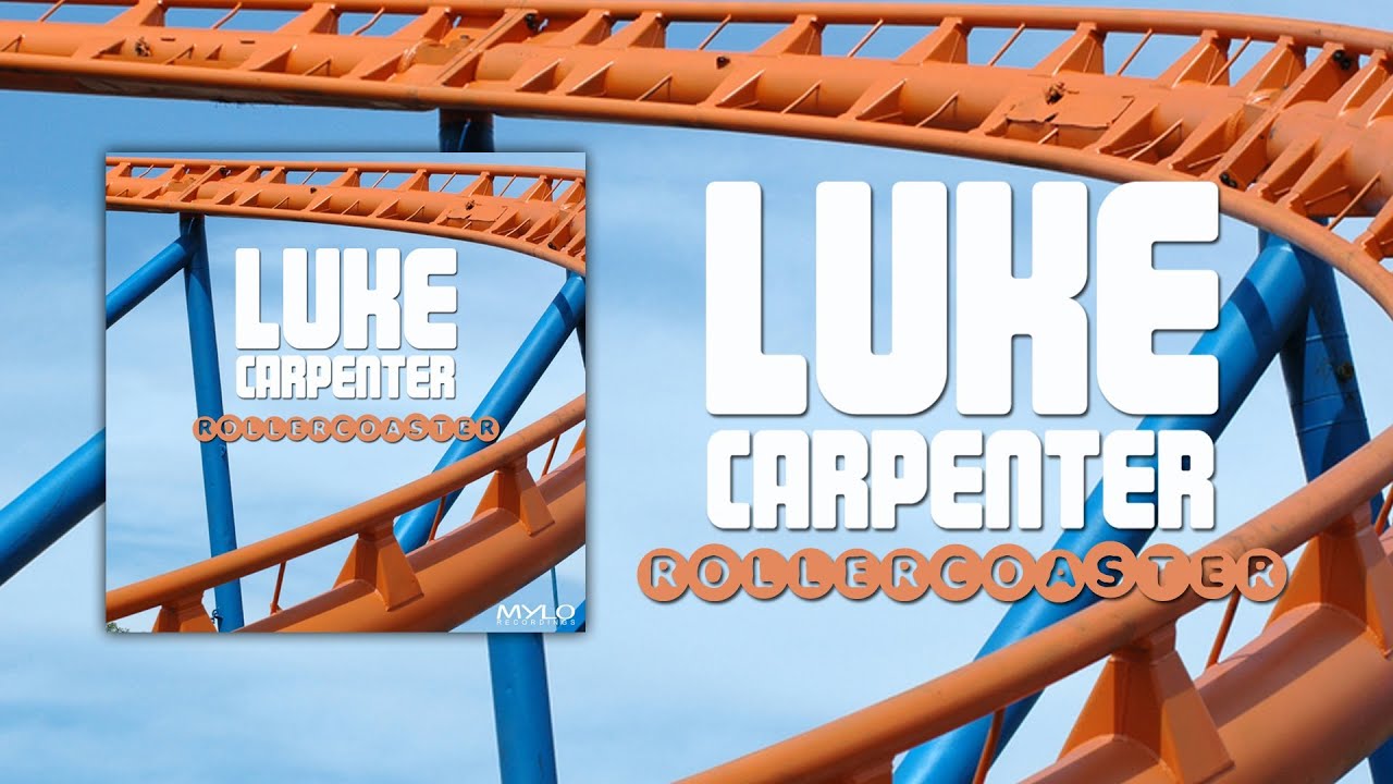 Luke Carpenter - Rollercoaster - YouTube