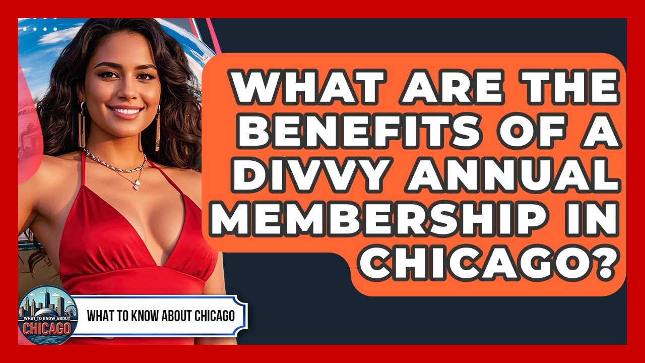 What Are The Benefits Of A Divvy Annual Membership In Chicago? - What To Know About Chicago ...