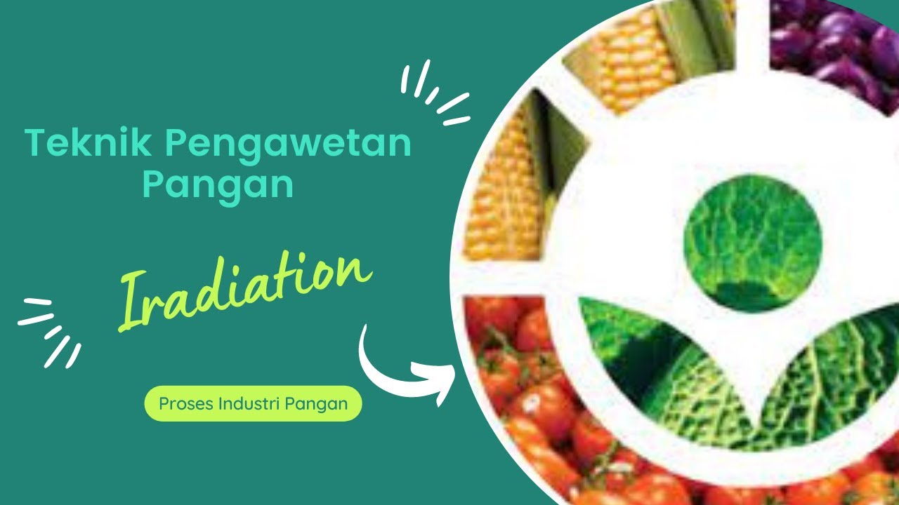 Teknik Pengawetan Pangan : iradiasi - YouTube