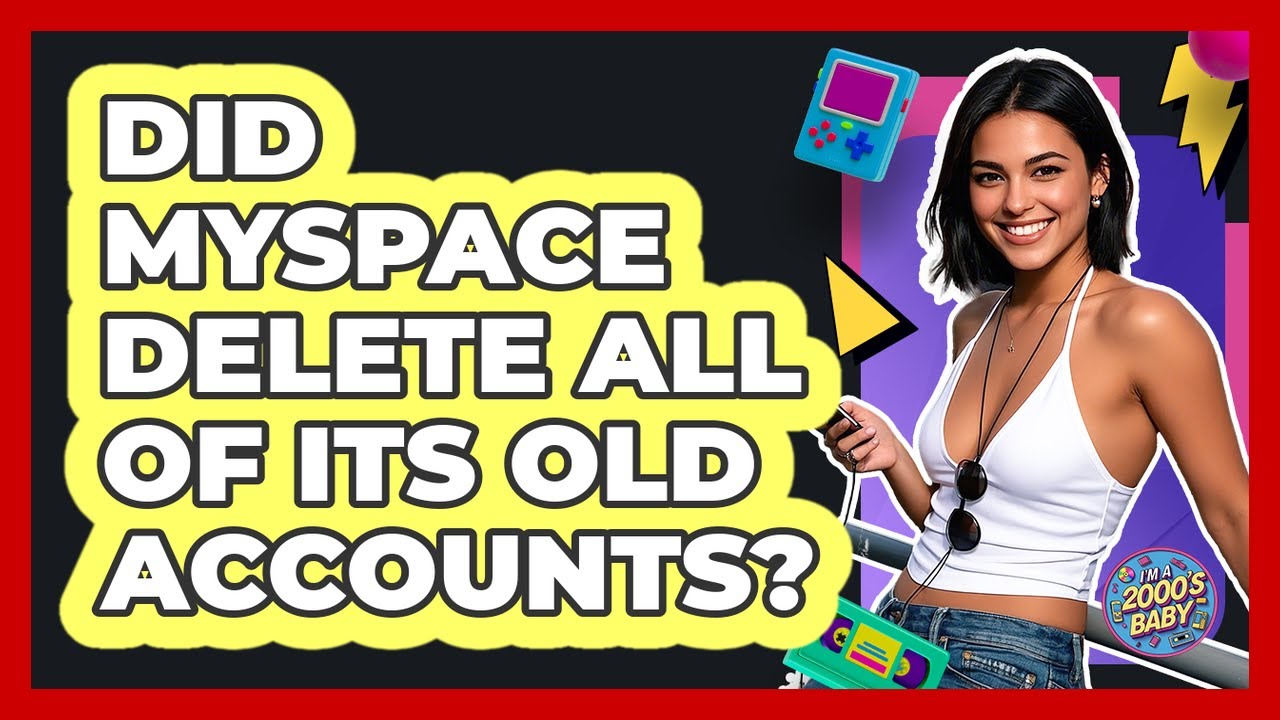 Did MySpace Delete All Of Its Old Accounts? - YouTube