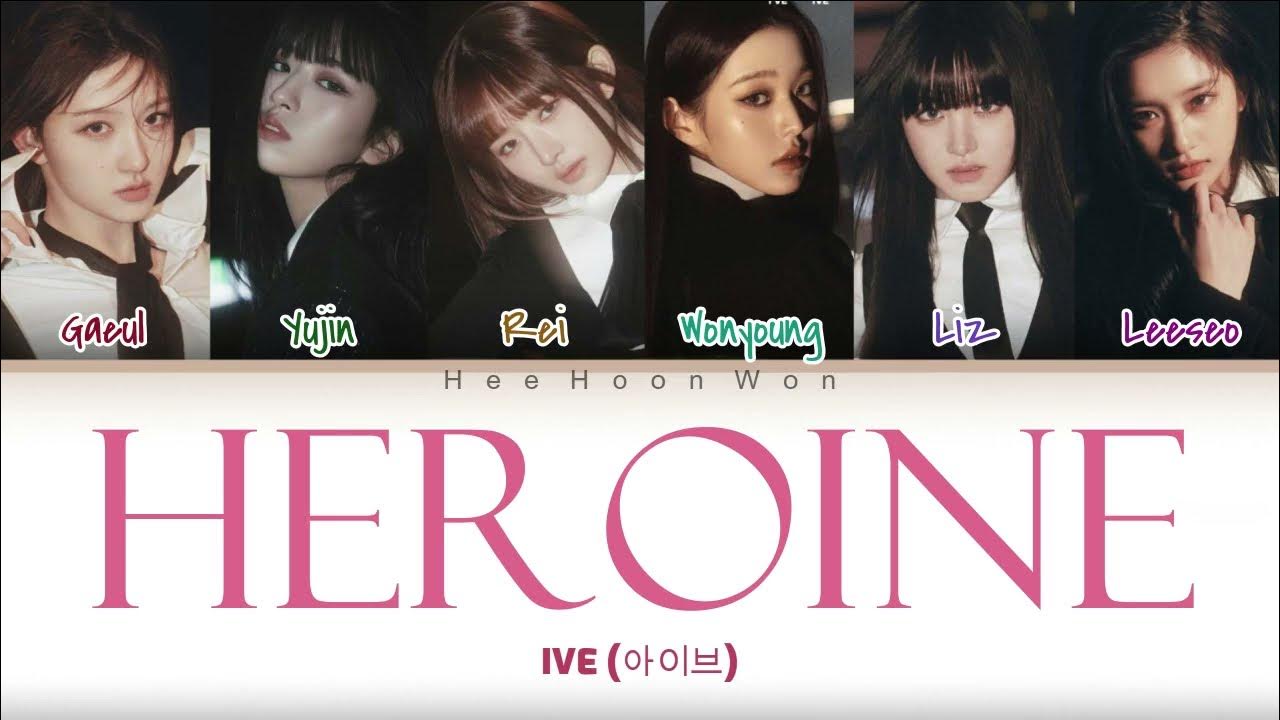 IVE (아이브) - 'Heroine' [Han/Rom/Eng] Color Coded Lyrics - YouTube