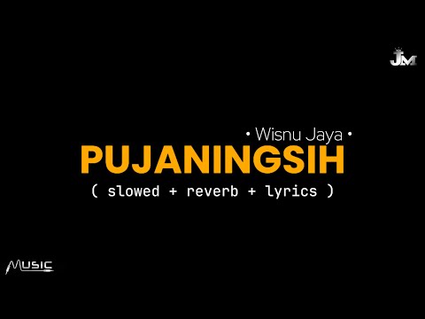 PUJANINGSIH - Wahyu Jaya - ( Slowed + Reverb + Lyrics ) 🎶🎧