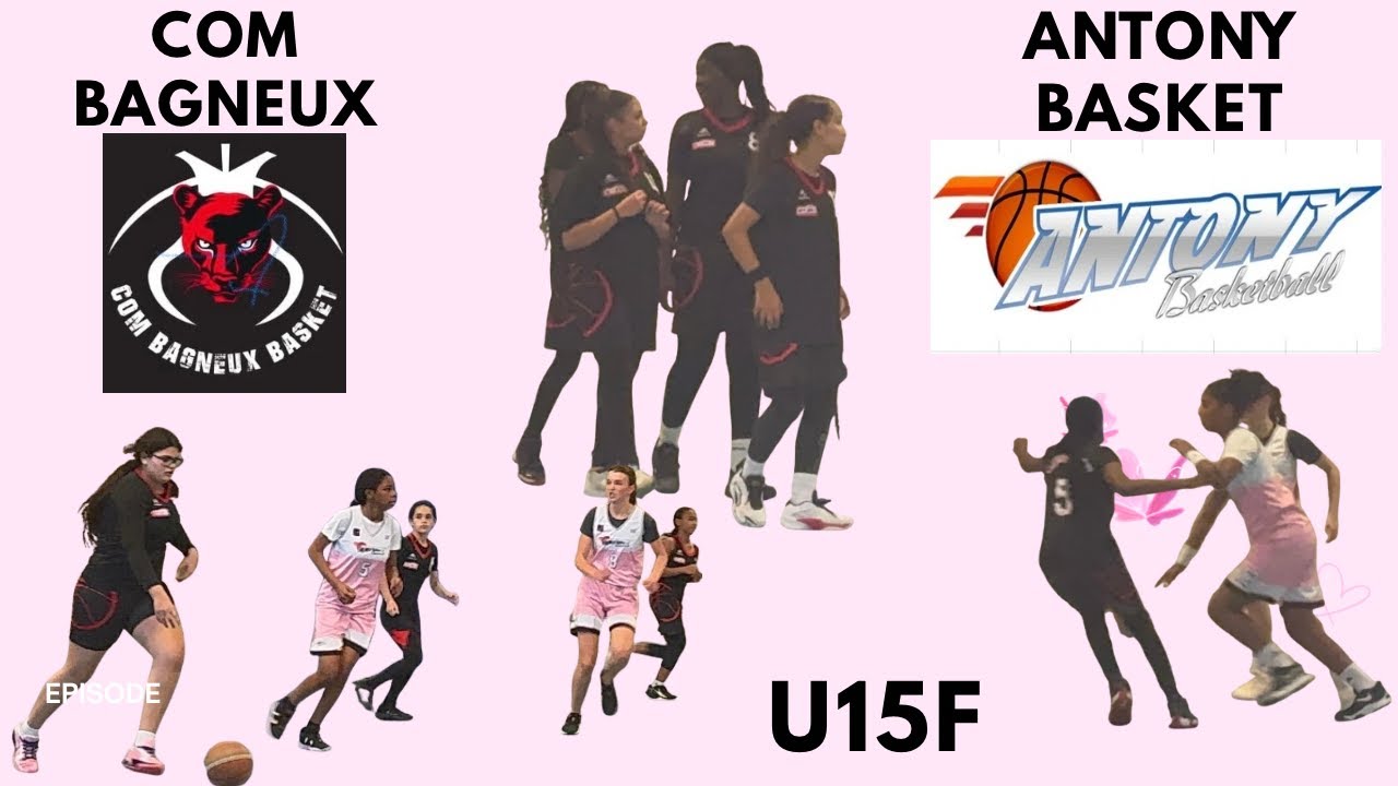 COM BAGNEUX VS ANTONY BASKET U15F ( 4emes journées ) - YouTube