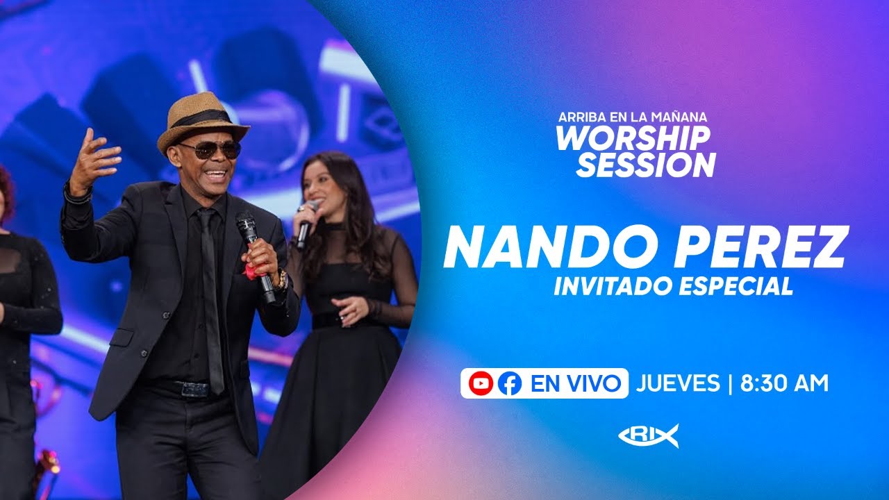 Worship Session con Nando Perez / Arriba en la Mañana / Radio ...