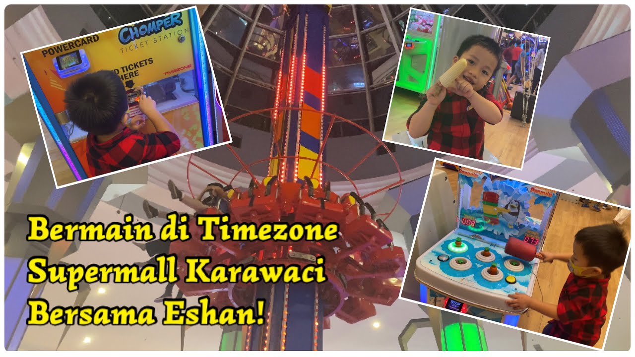 BERMAIN DI TIMEZONE SUPERMALL KARAWACI BERSAMA ESHAN, SERU! - YouTube