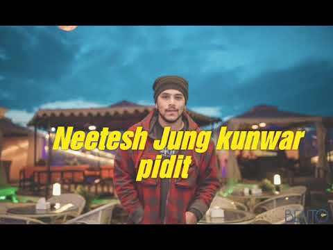 Neetesh jung kunwar pidit lyrics songs please like and share and don't ...