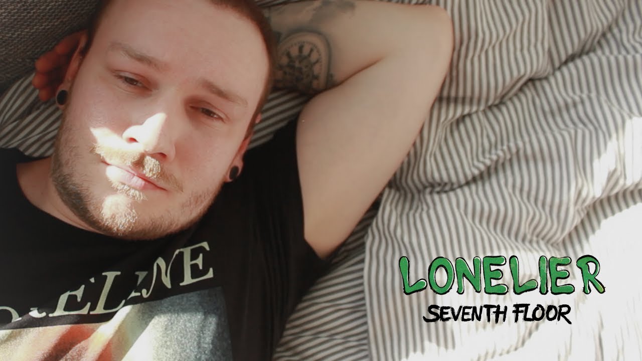 Seventh Floor - Lonelier (OFFICIAL MUSIC VIDEO) - YouTube