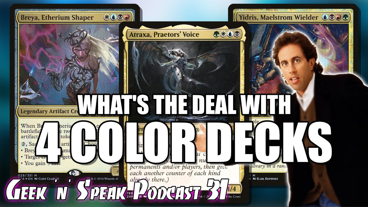What's the Deal With 4 Color Commander Decks | Geek 'n' Speak Podcast ...