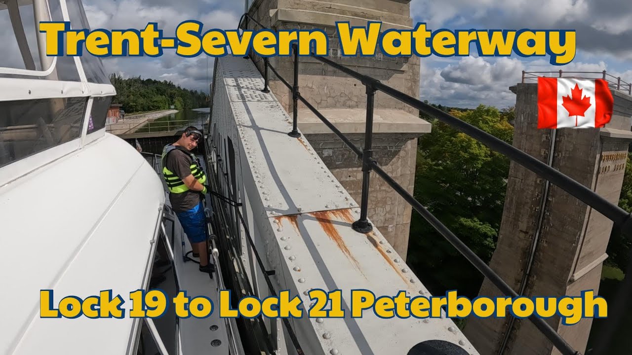 Great Loop Adventure S02E47 Day 29 Trent Severn Waterway Lock 19 to ...