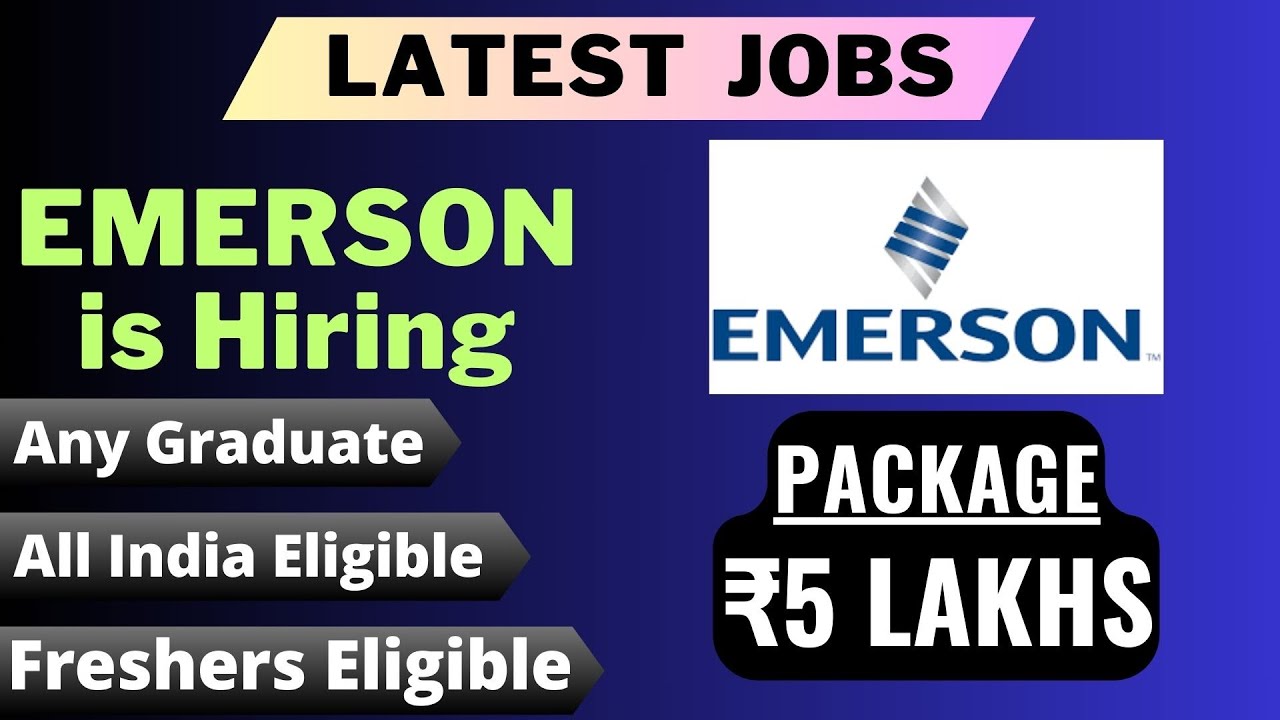 Emerson is Hiring | PACKAGE ₹5 LAKHS | Freshers Eligible | Any Graduate ...