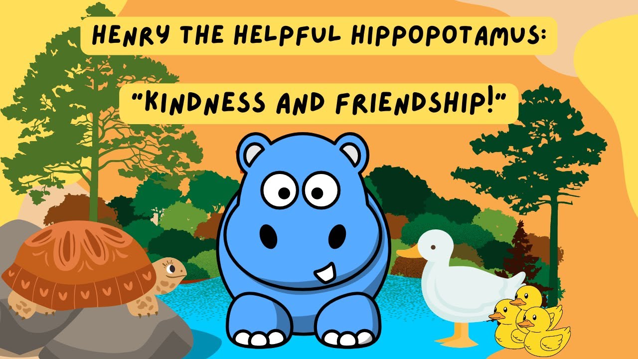 Henry the Helpful Hippopotamus: Kindness and Friendship! - YouTube
