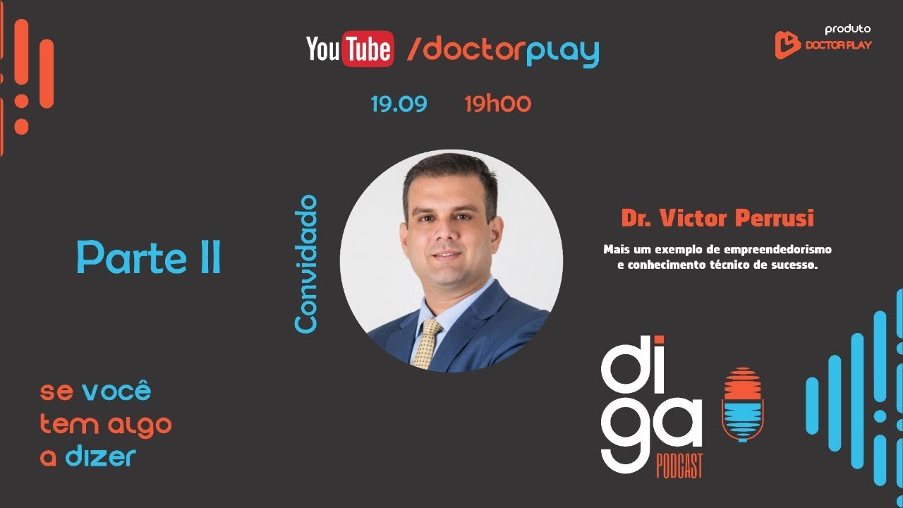 DR. VICTOR PERRUSI - PARTE 2 | DIGA PODCAST #09 - YouTube