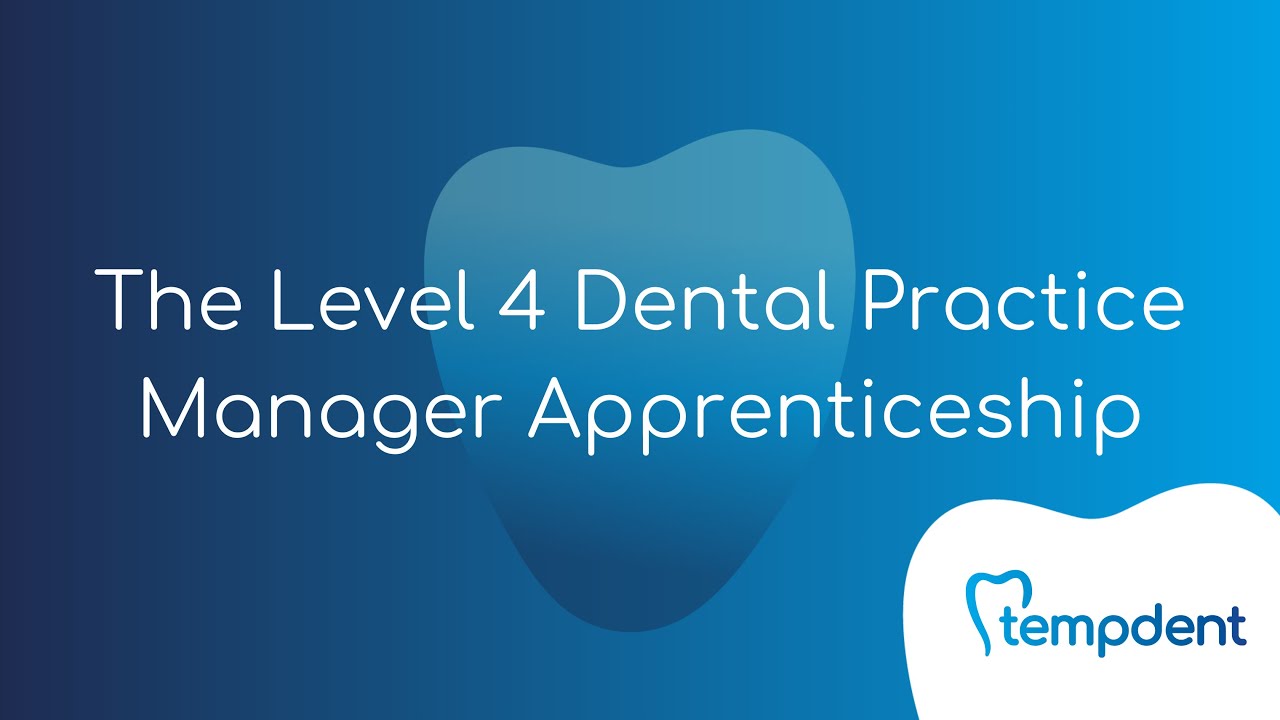 All about Tempdent's Level 4 Dental Practice Manager Apprenticeship ...