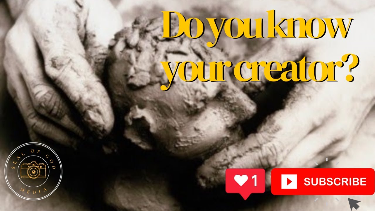 Do you know your Creator? - YouTube