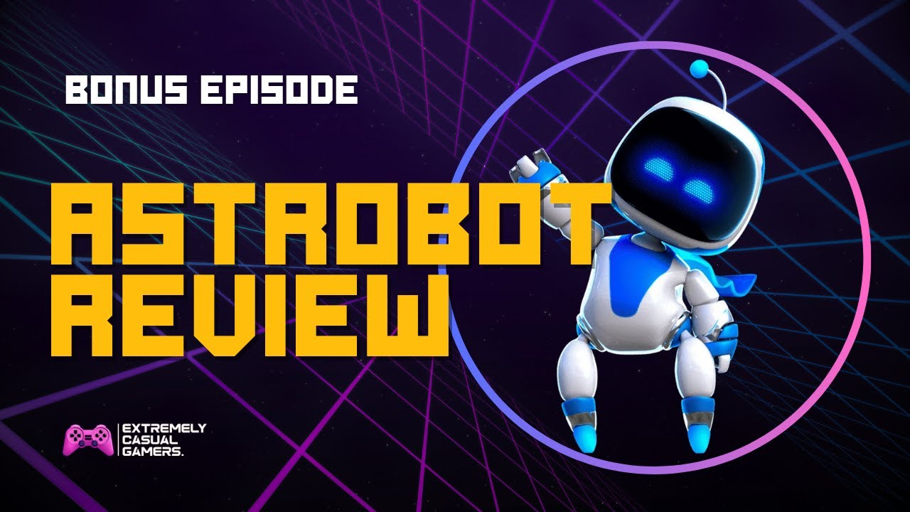 Astrobot Review | Bonus DLC | Extremely Casual Gamers - YouTube