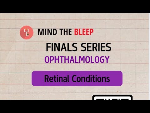 Mind The Bleep Final Year Series - Ophthalmology: Retinal Conditions ...