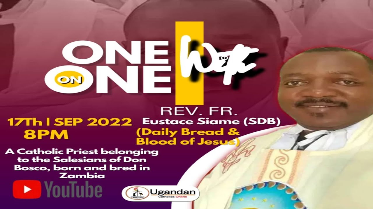 One On One with Fr. Eustace Siame SDB of daily bread and blood of Jesus ...